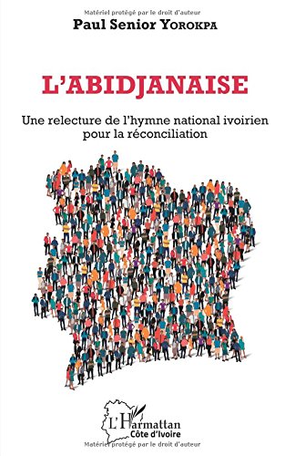 Buy L'abidjanaise: Une relecture de l'hymne national ivoirien pour la ...