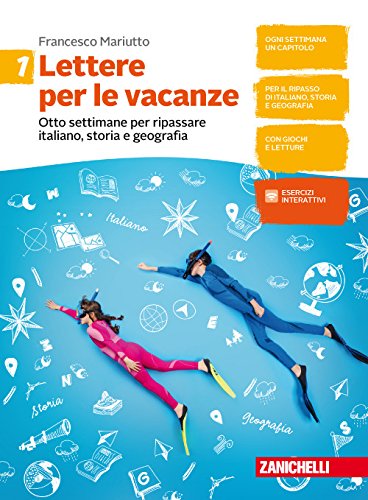 Lettere per le vacanze. Otto settimane per ripassare italiano, storia e ...