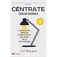 Céntrate (Deep Work): Las cuatro reglas para el éxito en la era de la distracción (SOFT SKILLS ...