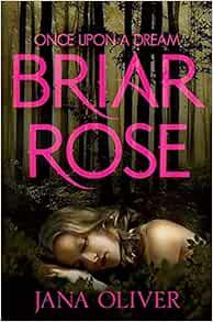 Briar Rose : Oliver, Jana: Amazon.co.uk: Books