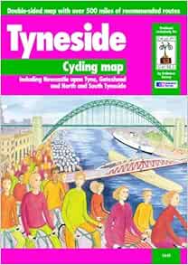 Tyneside Cycling Map: Including Newcastle-upon-Tyne, Gateshead and ...