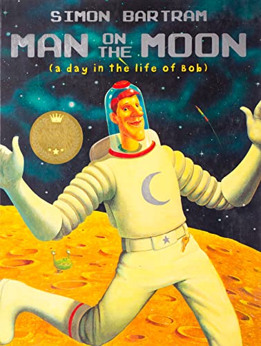 Man on the Moon: a day in the life of Bob (Bartram, Simon Series ...