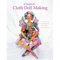 Creative Cloth Doll Making: Amazon.co.uk: Cuela, Patti: 9781840924039 ...