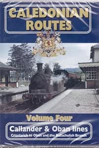 CALEDONIAN ROUTES Volume 4: Callander and Oban Lines (trains, railway ...