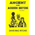 Ancient And Modern Britons: Vol. 1 : Ritchie, David Mac: Amazon.co.uk ...