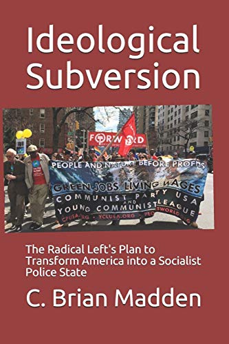 Buy Ideological Subversion: The Radical Left's Plan to Transform ...
