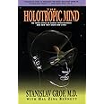 Holotropic Mind, The: The Three Levels of Human Consciousness and How ...