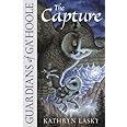 The Capture: Book 1 (Guardians of Ga’Hoole) : Lasky, Kathryn, Lasky ...