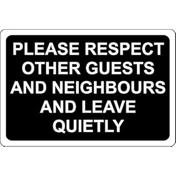 Polite Notice Please respect our neighbours You are requested to keep ...