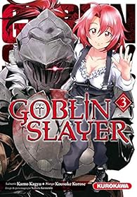 Goblin Slayer, tome 3 - Kumo Kagyu - Babelio