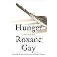 Amazon.fr - Hunger: A Memoir of (My) Body - Gay, Roxane - Livres