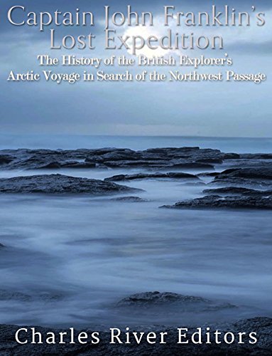 Captain John Franklin's Lost Expedition: The History of the British ...