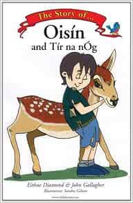 The Story of Oisin: And Tir Na Nog: Amazon.co.uk: Gallagher, John ...