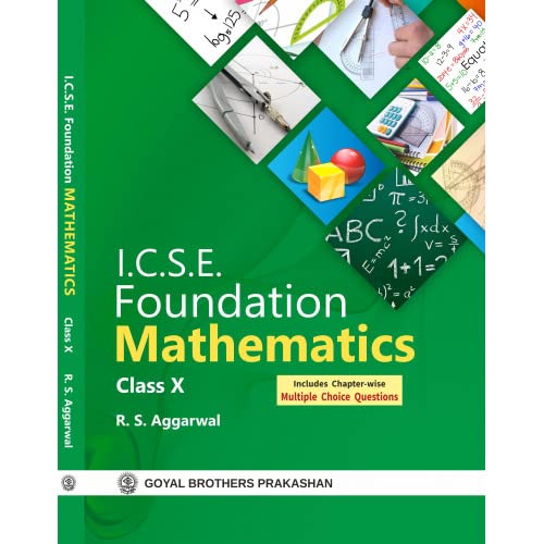 ICSE Foundation Mathematics Part 2 for Class X : GOYAL BROTHERS ...