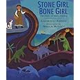 Stone Girl Bone Girl: The Story of Mary Anning of Lyme Regis: 1 ...