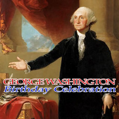 George Washington Birthday Celebration by The George Washington Royal ...