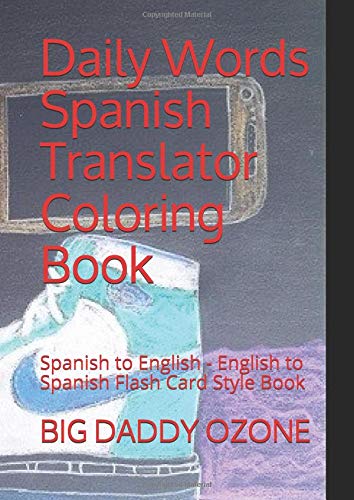 Daily Words Spanish Tranlator Coloring Book Spanish To English English To Spanish Flash Card daily-words-spanish-tranlator-coloring-book-spanish-to-english-english-to-spanish-flash-card