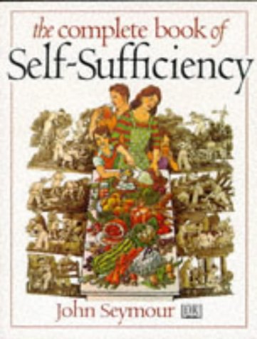 Complete Book of Self-Sufficiency: Amazon.co.uk: Seymour, John ...
