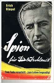 Spion für Deutschland : Erich Gimpel: Amazon.de: Bücher