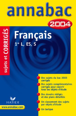 Annabac 2004 : Français, 1ère L, ES, S (+ corrigés) PDF Online