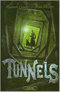 Tunnels - T01: Amazon.fr: Gordon Roderick, Williams Brian: Livres