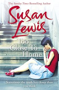 Too Close To Home eBook: Susan Lewis: Amazon.co.uk: Kindle Store