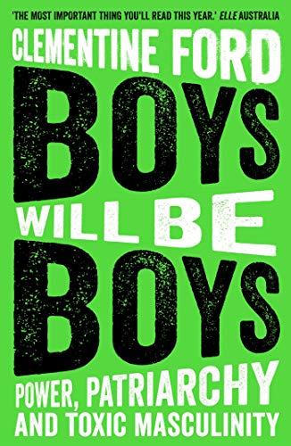 Boys Will Be Boys: Power, Patriarchy and Toxic Masculinity: Amazon.co ...