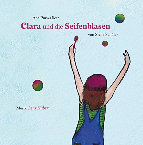 Clara und die Seifenblasen : Schüler, Stella, Huber, Lenz: Amazon.de ...