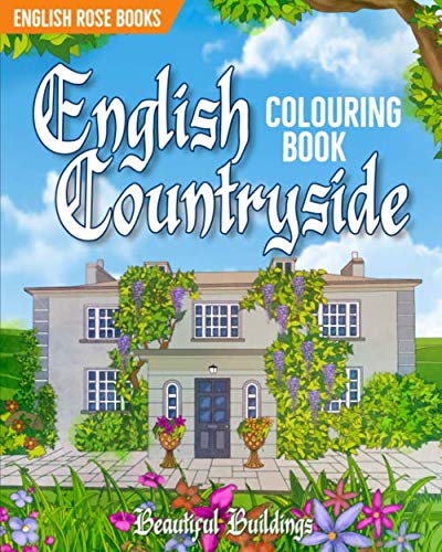 English Countryside Beautiful Buildings: An adult colouring book ...
