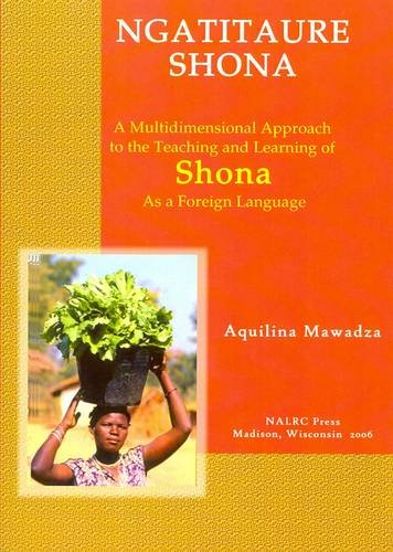Ngatitaure Shona/Let's Speak Shona: A Multidimensional Approach to the ...