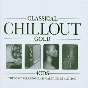 Classical Chillout Gold: Amazon.co.uk: Music