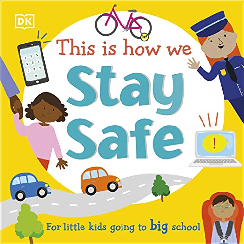 This Is How We Stay Safe: For Little Kids Going To Big School (First ...