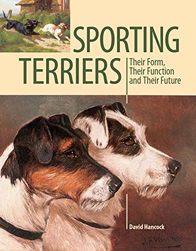 Sporting Terriers: Their Form, Their Function and Their Future: Amazon ...