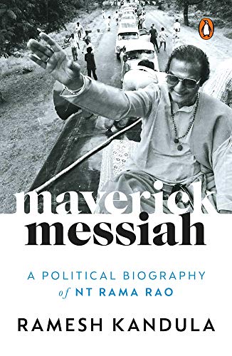 Buy Maverick Messiah: A Political Biography of N.T. Rama Rao Book ...