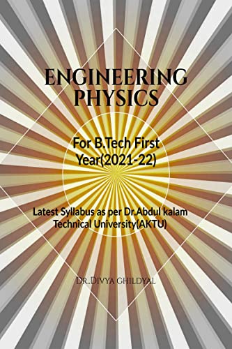 ENGINEERING PHYSICS for B.Tech First Year: Dr. A,P.J.Abdul Kalam ...