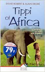 Tippi of Africa: Amazon.co.uk: Robert: 9782738211910: Books