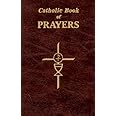 Catholic Book of Prayers: Popular Catholic Prayers Arranged for Everyday Use: Amazon.co.uk ...