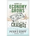 How an Economy Grows and Why It Crashes: Amazon.co.uk: Schiff ...