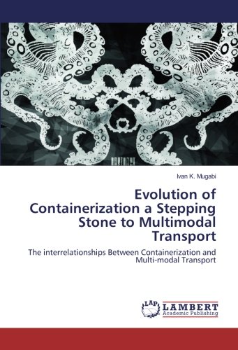 Evolution of Containerization a Stepping Stone to Multimodal Transport ...