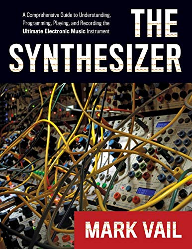 Buy The Synthesizer: A Comprehensive Guide to Understanding ...