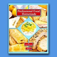 Professional Food Homemade Book 1: Amazon.co.uk: John Kirkwood ...