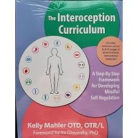 The Interoception Curriculum: A Step-by-Step Guide to Developing ...