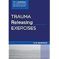 Trauma Releasing Exercises (TRE): A revolutionary new method for stress ...