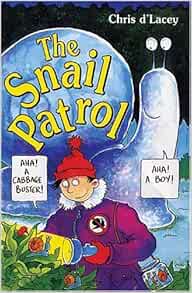 The Snail Patrol: Amazon.co.uk: d'Lacy, Chris: 9781903015308: Books
