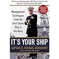 It's Your Ship: Management Techniques from the Best Damn Ship in the ...