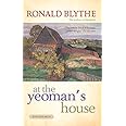At the Yeoman's House: Amazon.co.uk: Blythe, Ronald: 9781904634881: Books