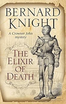 Elixir of Death, The (A Crowner John Mystery Book 10) eBook: Bernard ...