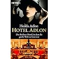 Hotel Adlon: Das Berliner Hotel, in dem die große Welt zu Gast war ...