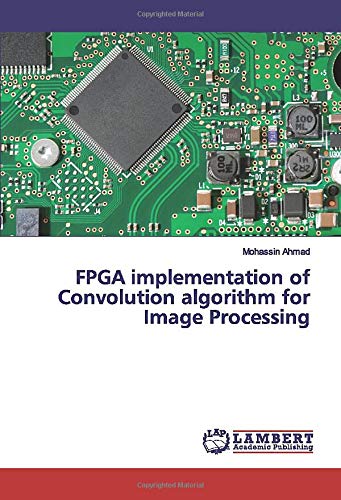 Fpga Implementation Of Convolution Algorithm For Image Processing Uk Ahmad Mohassin