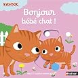 Amazon.fr - Bonjour bébé chat ! (1) - Choux, Nathalie - Livres